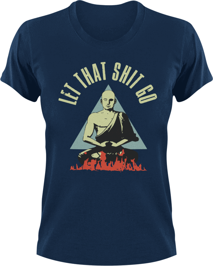 Let that shit go T-Shirt – www.T-Shirt.co.za