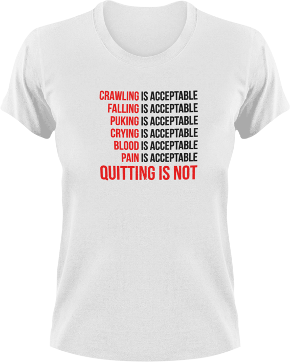 Quitting Is Not Acceptable T-Shirt – www.T-Shirt.co.za